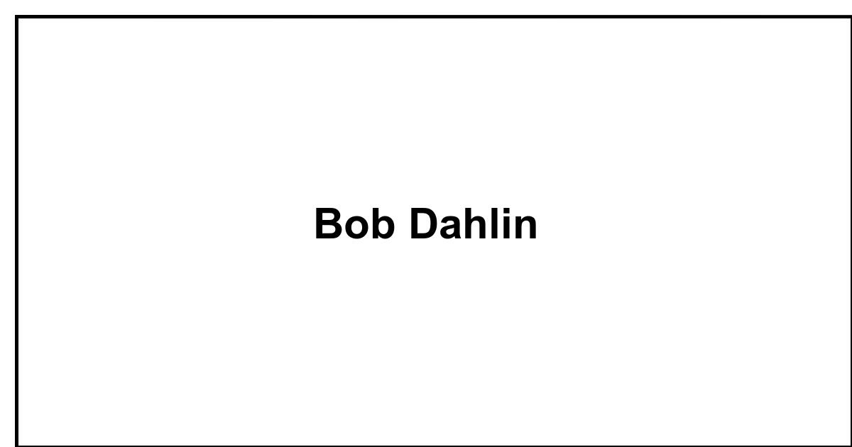 Obituary: Bob Dahlin