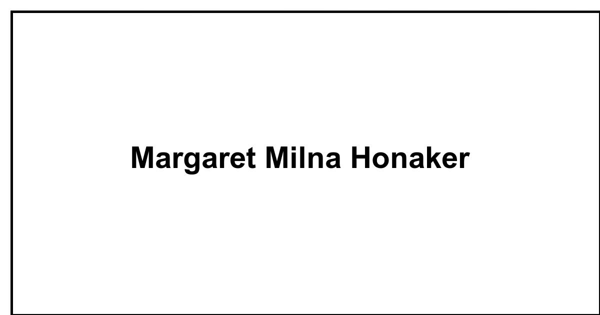 Obituary: Margaret Milna Honaker