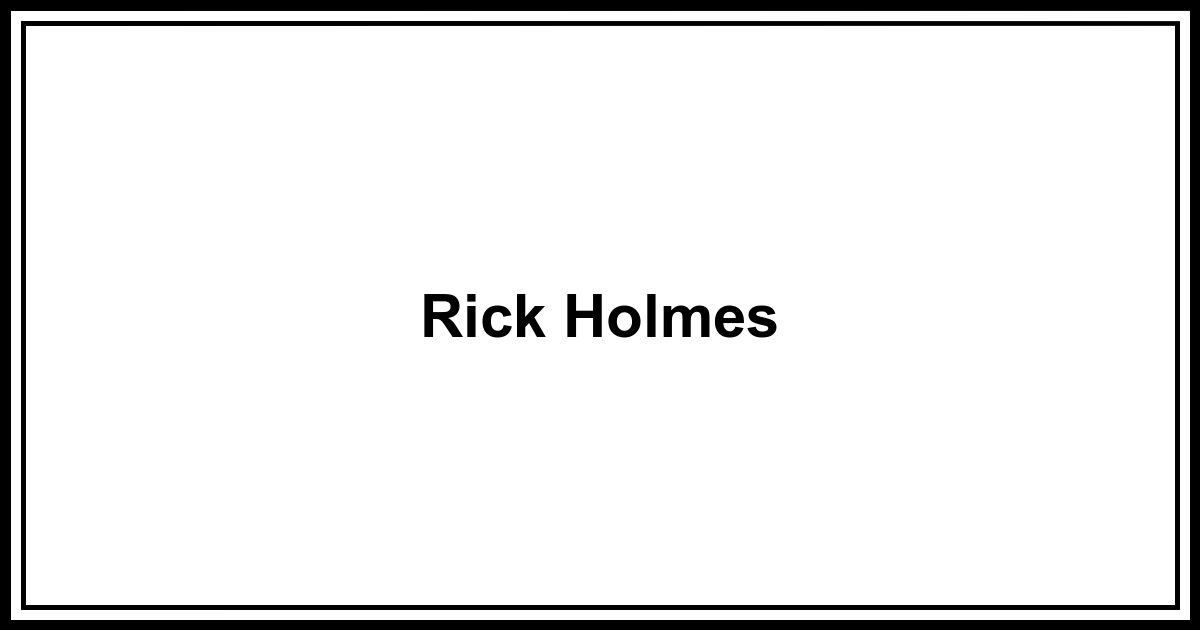 Obituary: Rick Holmes