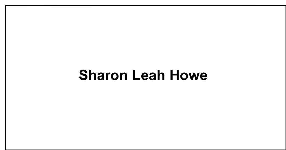 Obituary: Sharon Leah Howe